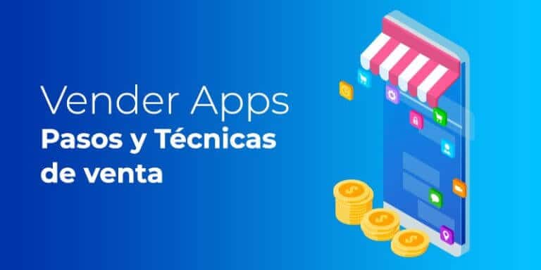 ¿Quieres Vender Apps? Alcanza el Éxito [INFALIBLE]